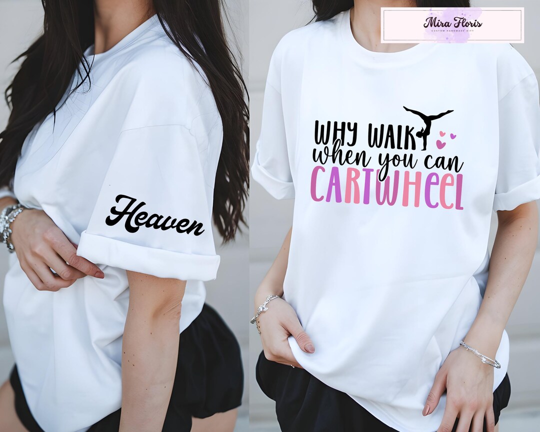 Custom Why Walk When You Can Cartwheel Shirt, Gymnastic Tee, Mother's ...