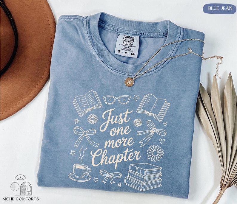 Comfort Colors® Just One More Chapter Shirt, Book Lover Shirt, Books ...