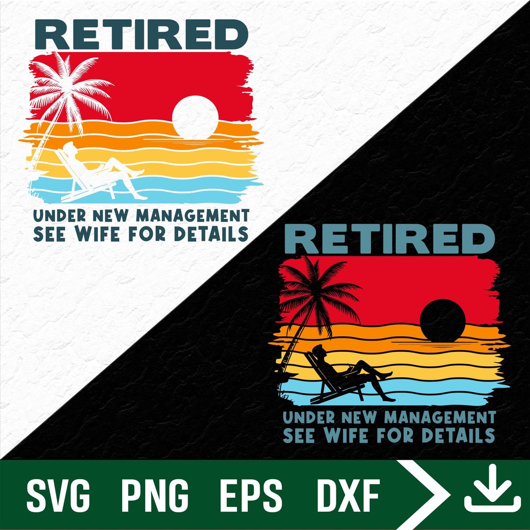 Retired Design Svg Cricut, Retirement Cricut Svg, Retired Shirt Svg Cut ...