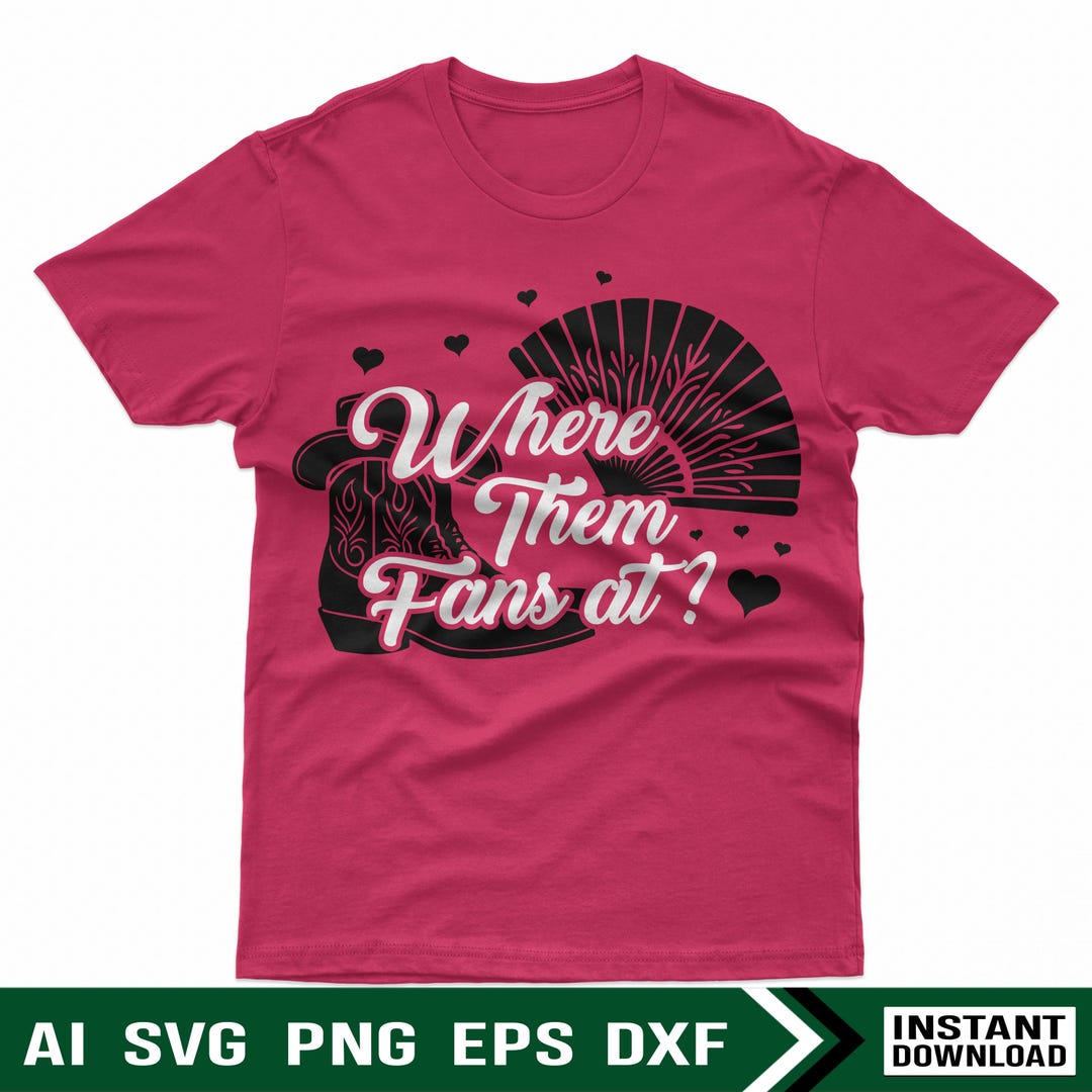 Where Them Fans at SVG PNG | Line Dance Svg Cutfiles for Cricut ...