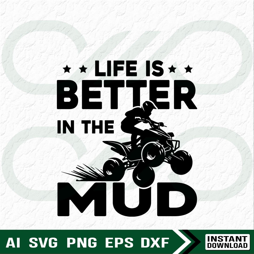 ATV Svg Png, ATV Cool Four Wheeler Svg Cut File, Life is Better in the ...
