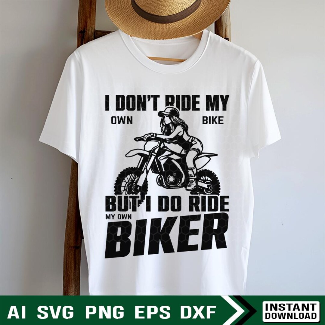 I Don't Ride My Own Bike but I Do Ride My Own Biker SVG PNG | Trail Ride Svg Cutfiles for Cricut ...