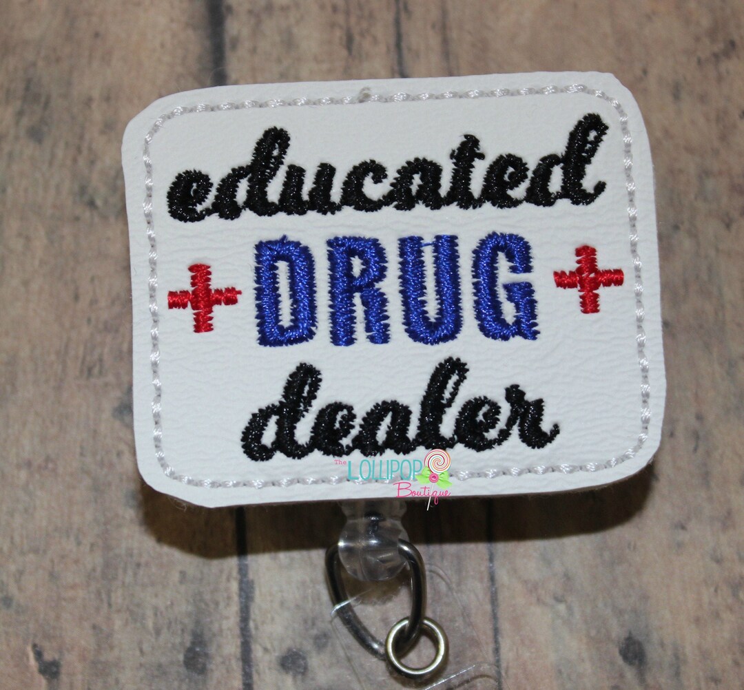 Educated Drug Dealer Badge Reel, Pharmacist Badge Reel, Badge Reel ...