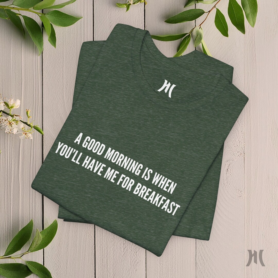 Good Morning Breakfast Statement Shirt Graphic Tee Fun T-shirt Naughty ...