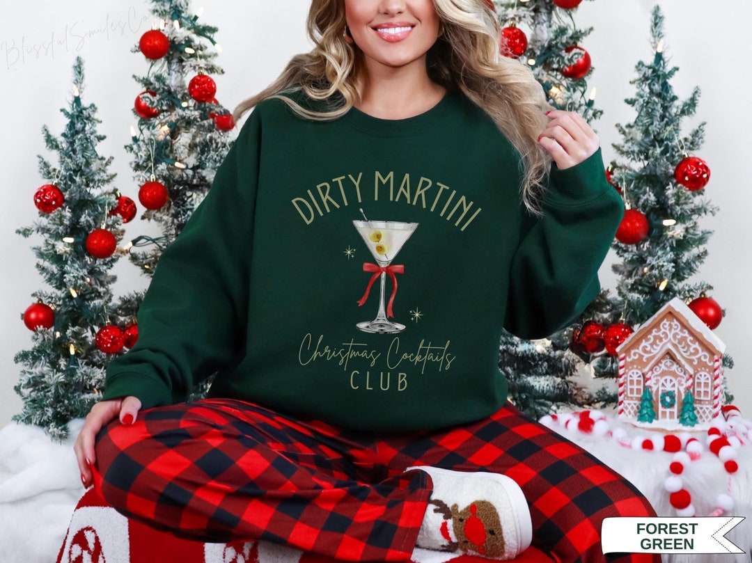 Dirty Martini Christmas Cocktails Club Sweatshirt Dirty Martini ...