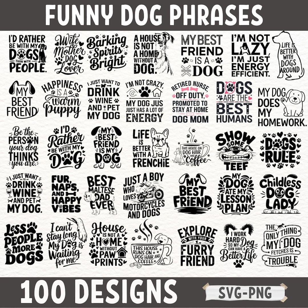 Funny Dog SVG Bundle - 100 Dog Lover Quotes, Pet Lover Digital Files ...