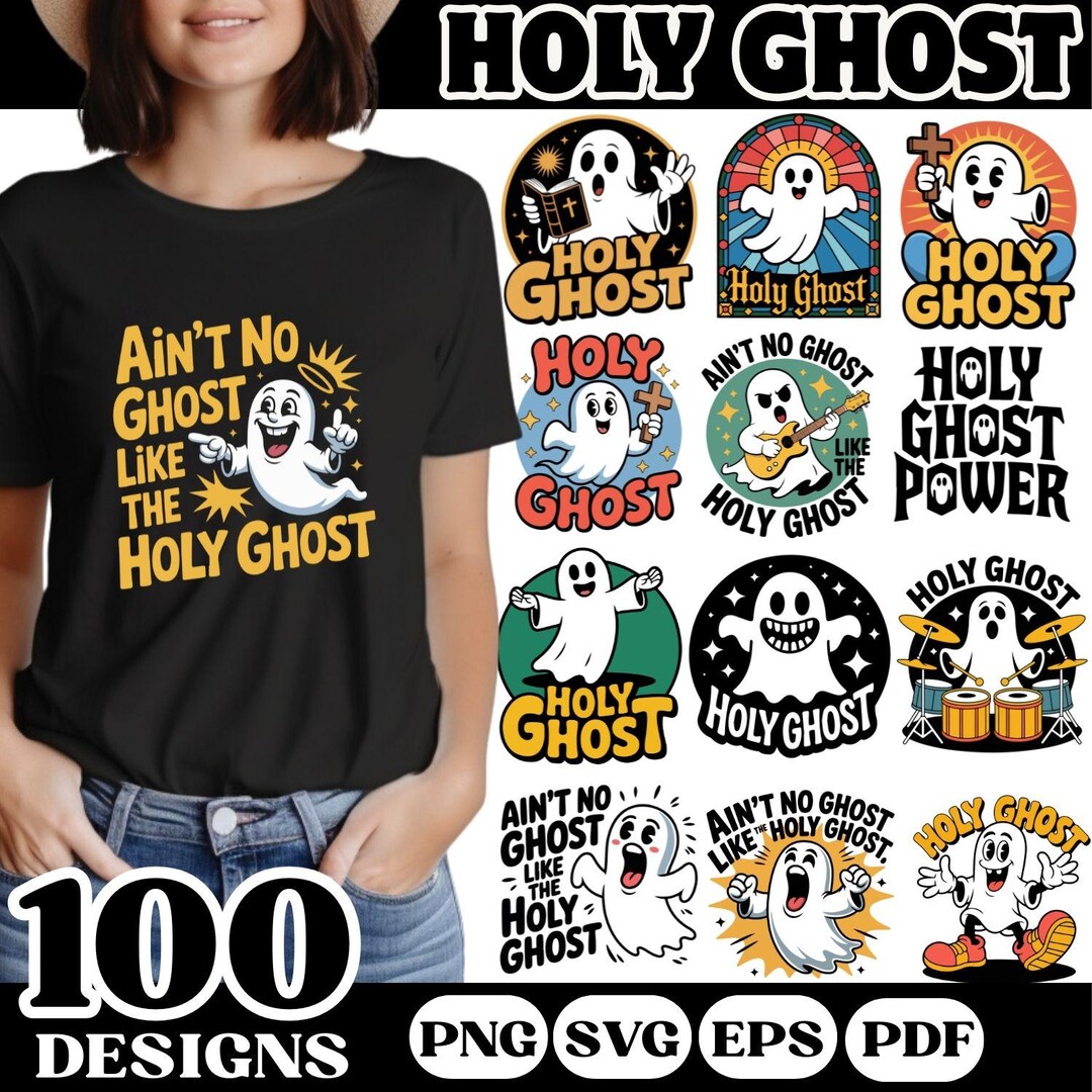 Holy Ghost SVG Bundle | 100 Ain’t No Ghost Like the Holy Ghost ...