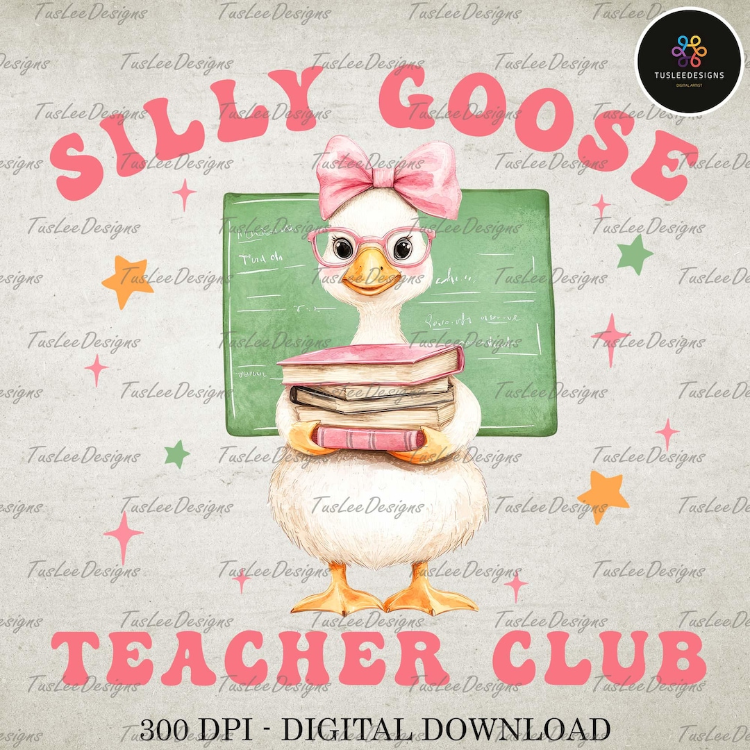 Silly Goose Teacher Club Png, Funny Teacher Png, Silly Goose Teacher ...