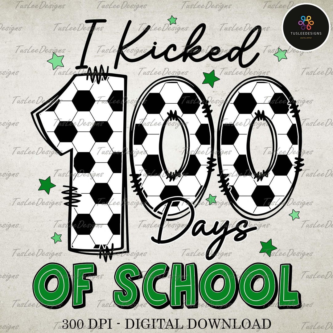 Happy 100th Day of School Png, 100 Days Soccer Design Png, School ...