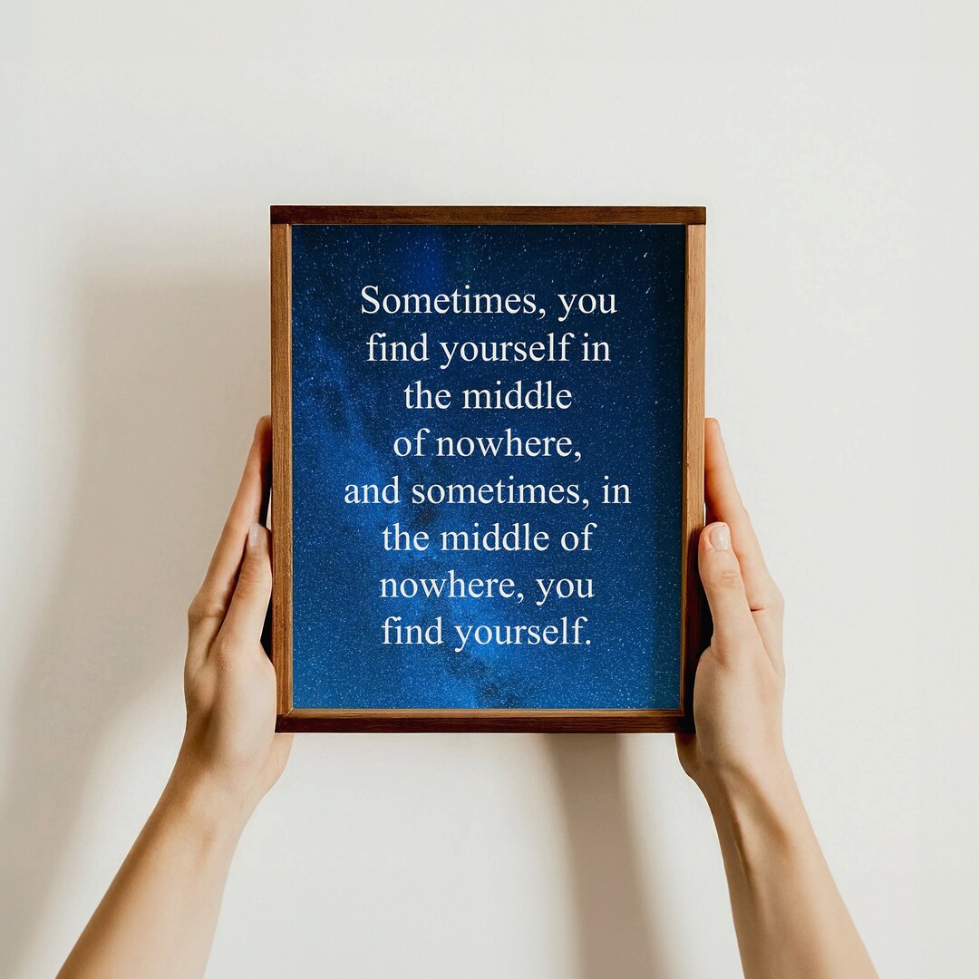 Find Yourself in the Middle of Nowhere Wall Art, Inspirational Print ...