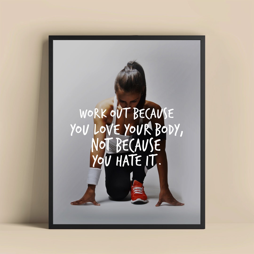 Work Out Because You Love Your Body Print, Fitness Motivation Wall Art ...