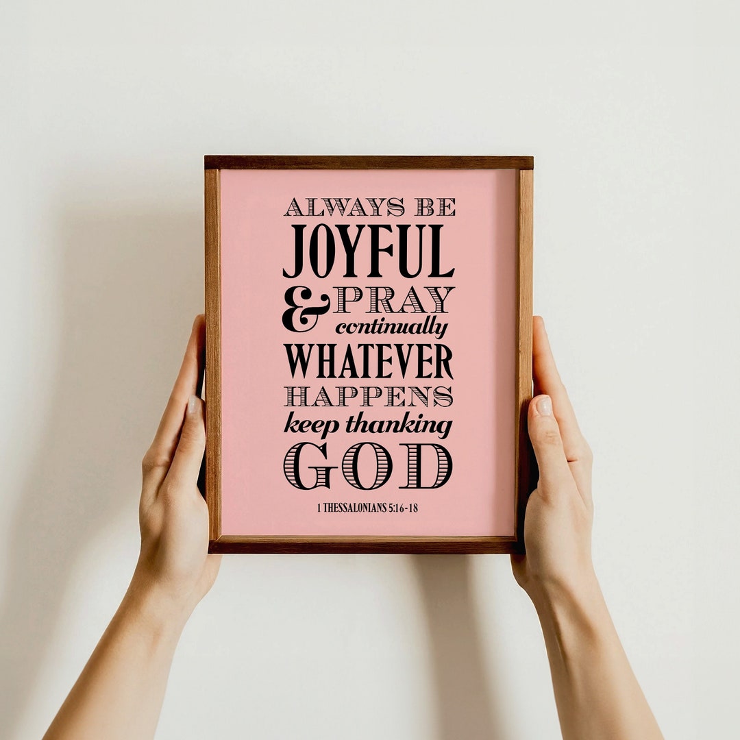 Always Be Joyful Pray Continually Poster, Inspirational Bible Verse ...