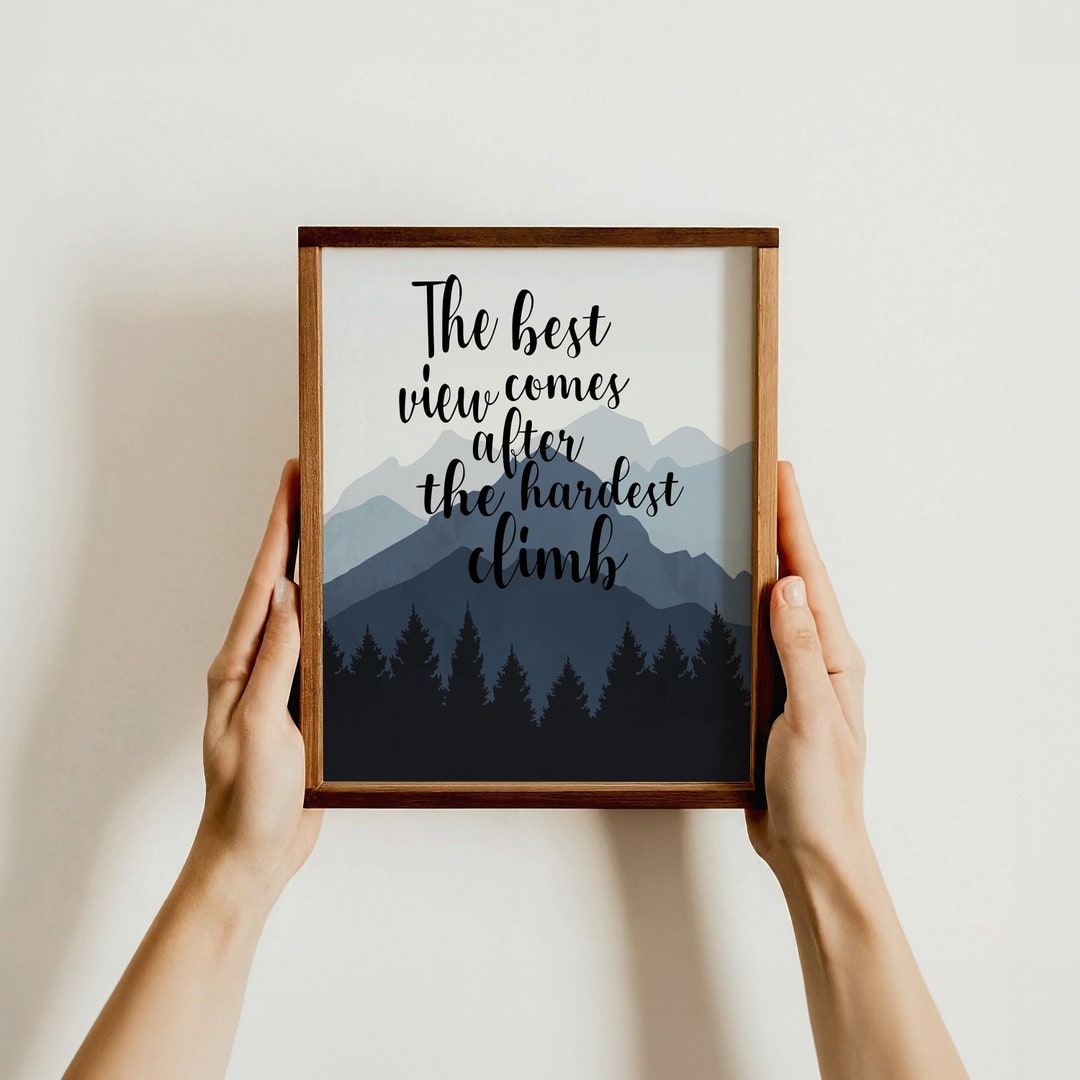 The Best View Comes After the Hardest Climb Wall Art, Inspirational ...