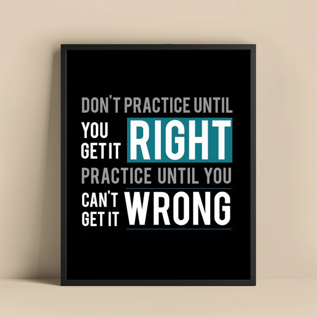 Motivational Wall Art Print - "don't Practice Until You Get It Right ...