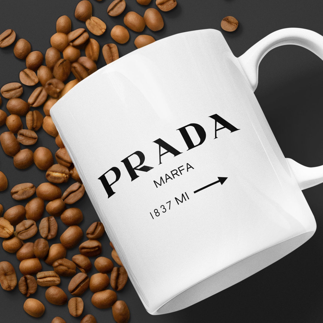 Prada Marfa Mug Stylish Design for Fashion Conscious, Xoxo Gossip Girl ...