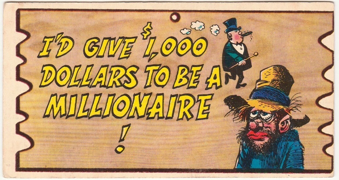Wacky Plak Collectable Postcard 69 - I'd Give a 1,000 Dollars to Be a ...
