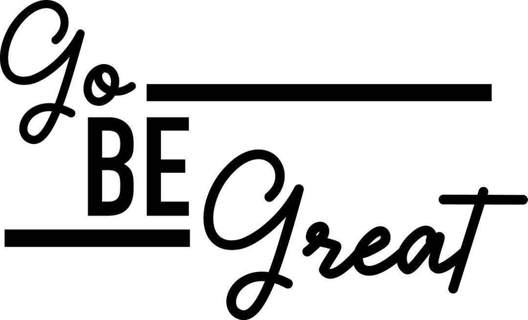 Go Be Great Print, Inspirational Wall Art (digital Download) - Etsy