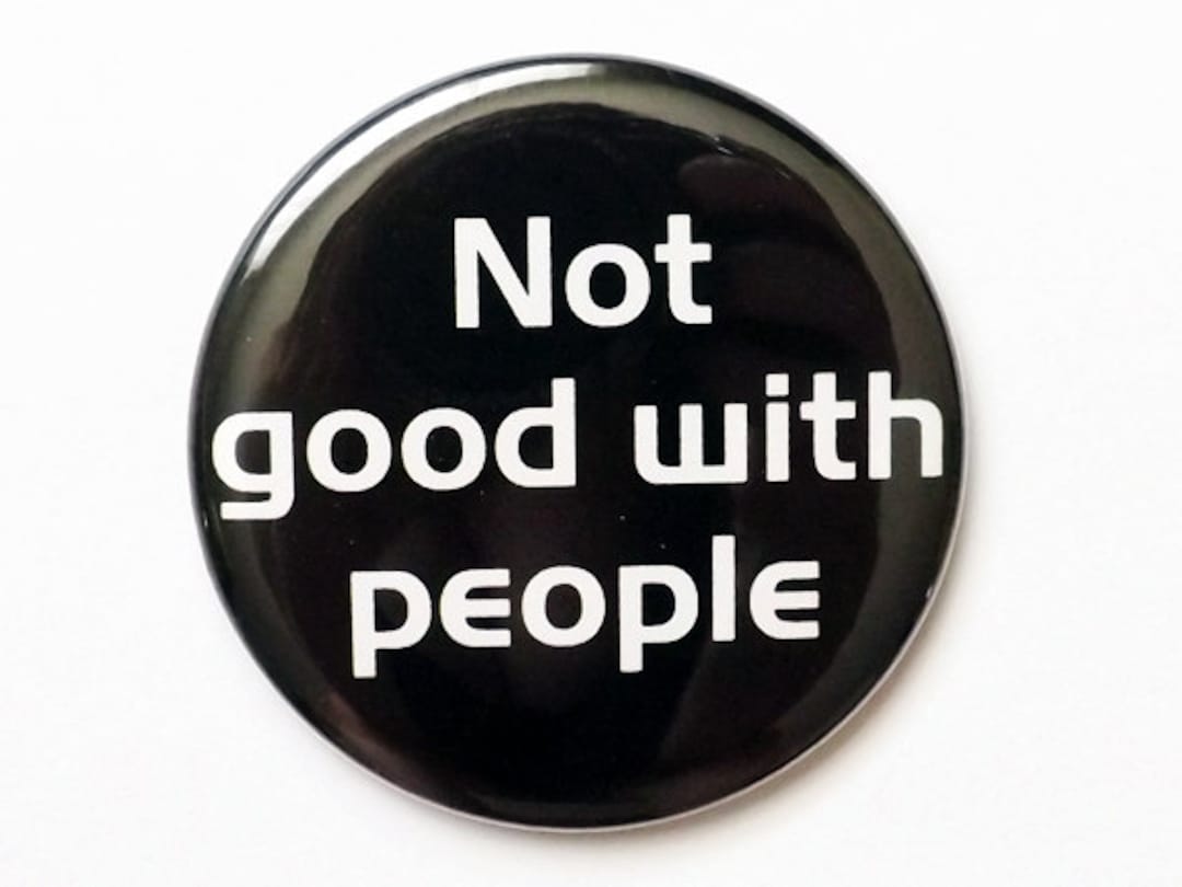 Not Good With People Magnet Pocket Mirror Coaster Button Pin Novelty ...