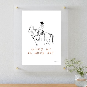 Giddy up or Giddy Out Art Print, Giddy Up, Cowgirl Art, Funny Cowgirl ...