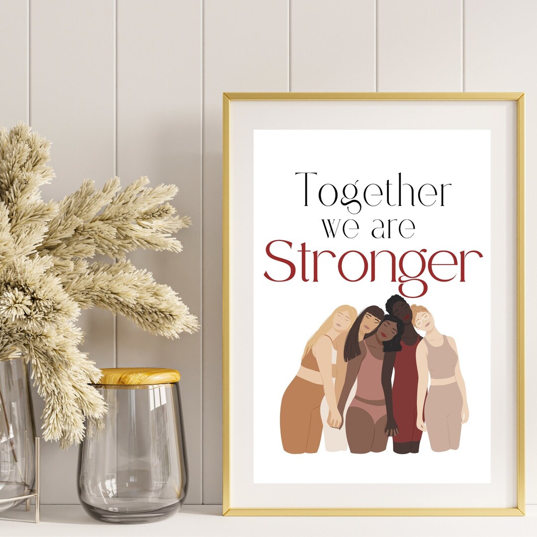 Together We Are Stronger, Empowered Women, Feminist Printable Wall Art ...