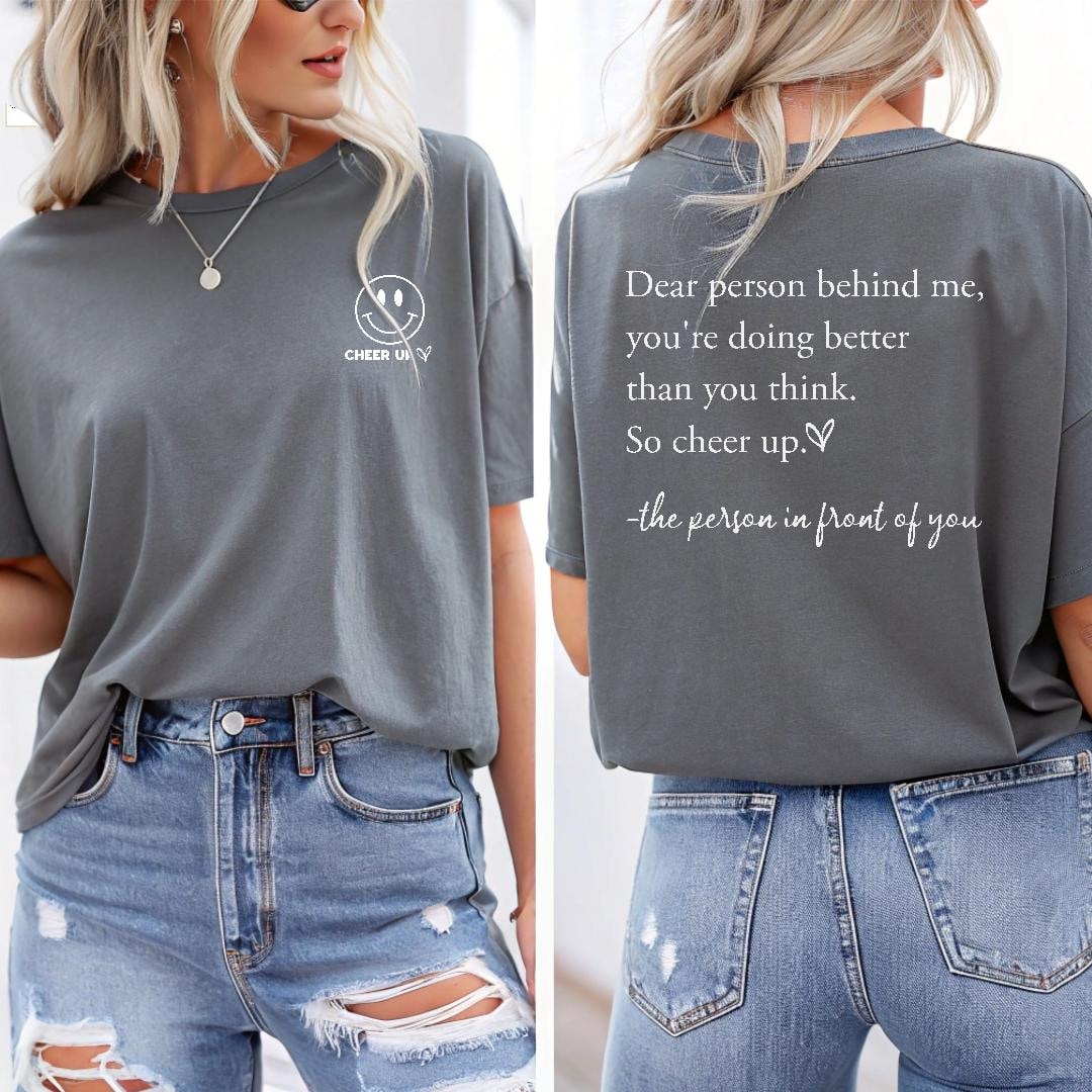Dear Person Behind Me Front and Back Shirt, Inspirational Tee ...