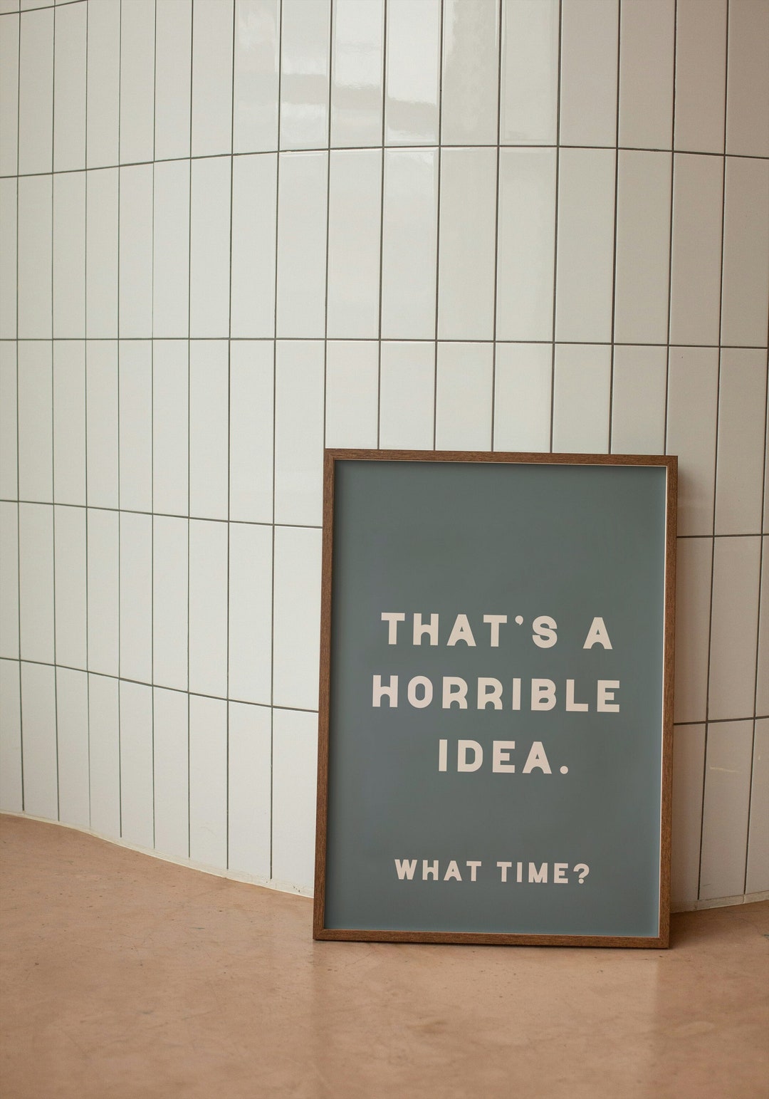 Digital Download That's A Horrible Idea. What Time Cheeky Wall Art ...