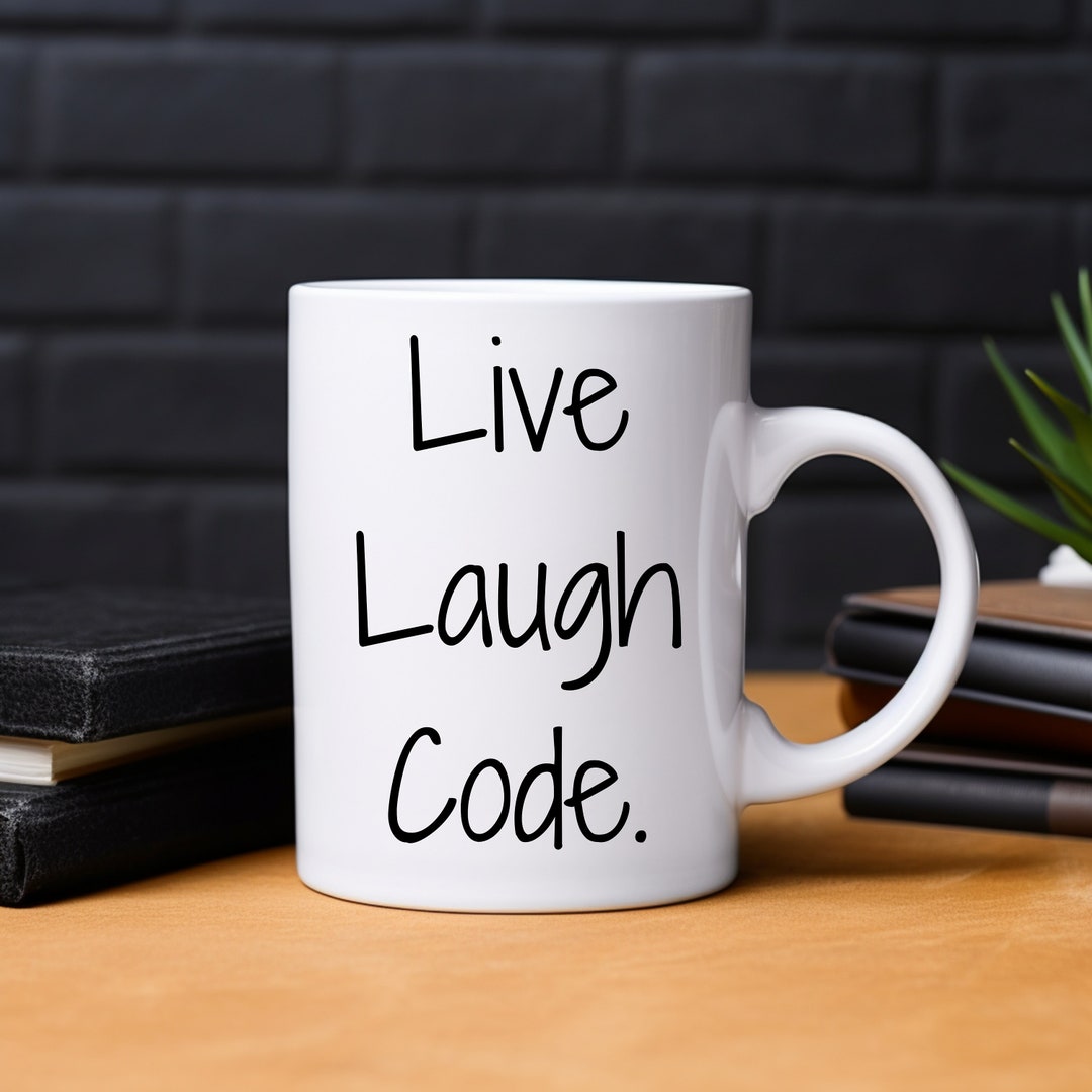 Live Laugh Code T For Coders Coding Mug Mug For Coding Mug For Coders Programmer T Etsy
