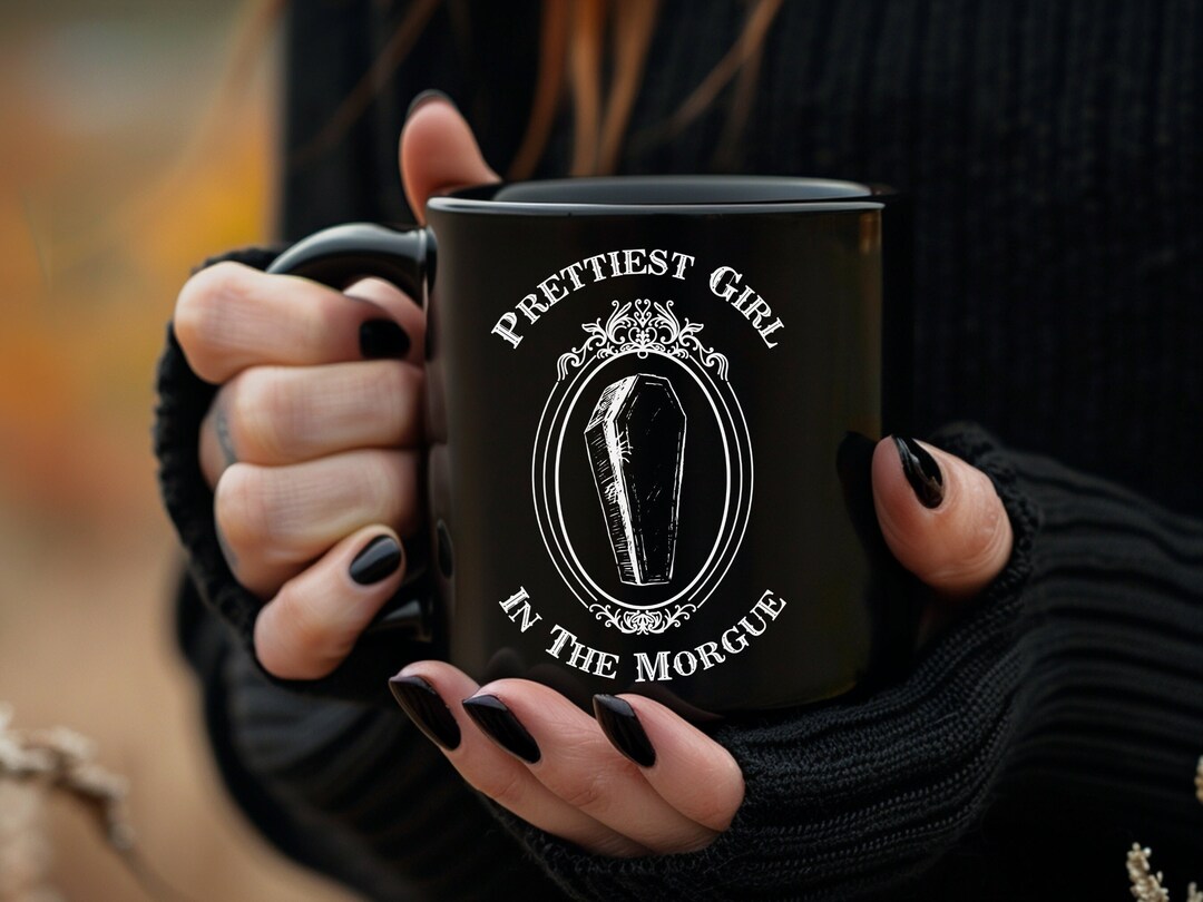 Prettiest Girl in the Morgue Spooky Gothic Mug, Macabre Memento Mori ...