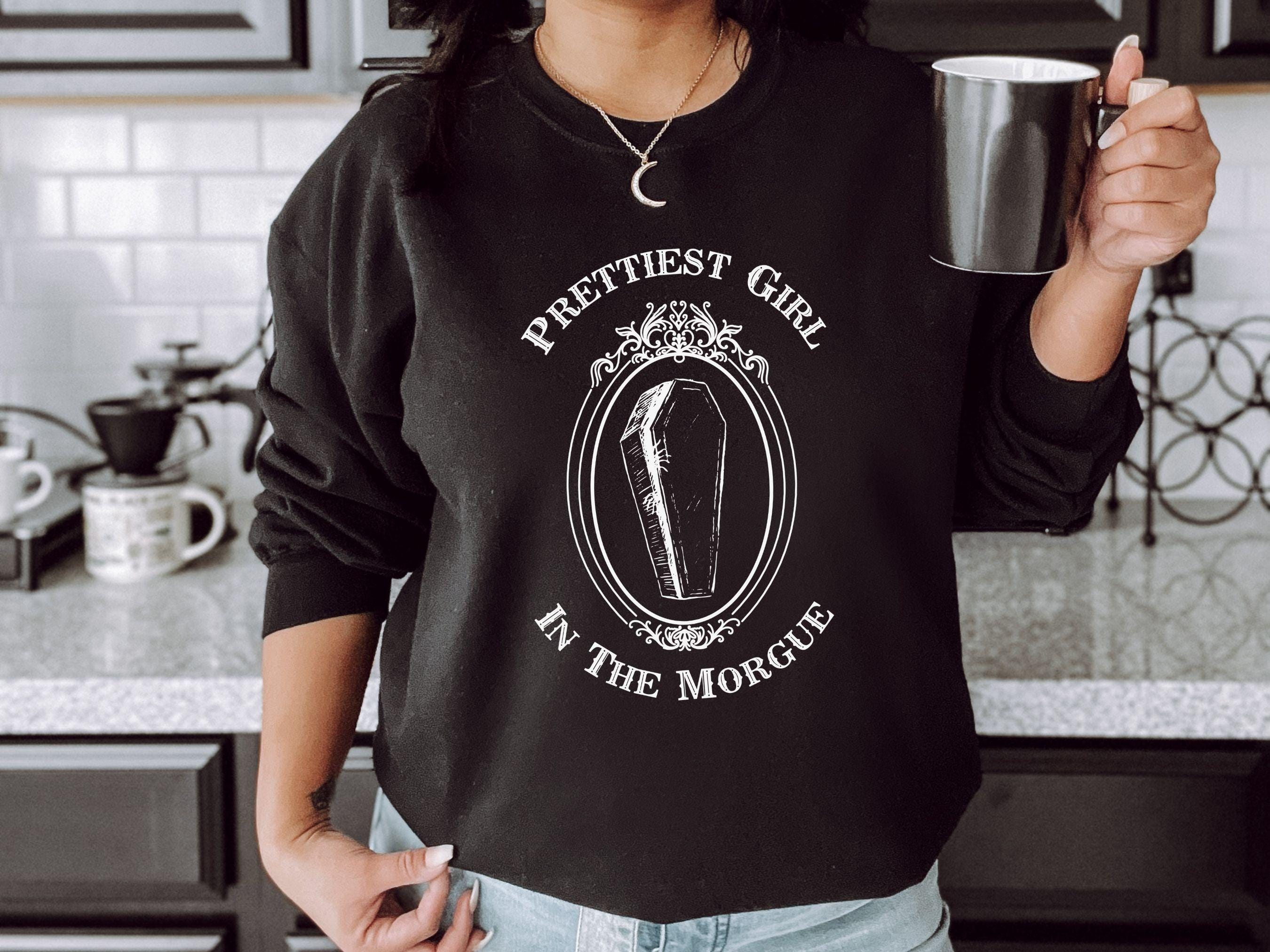 Prettiest Girl in the Morgue Goth Sweatshirt, Victorian Goth Clothes ...