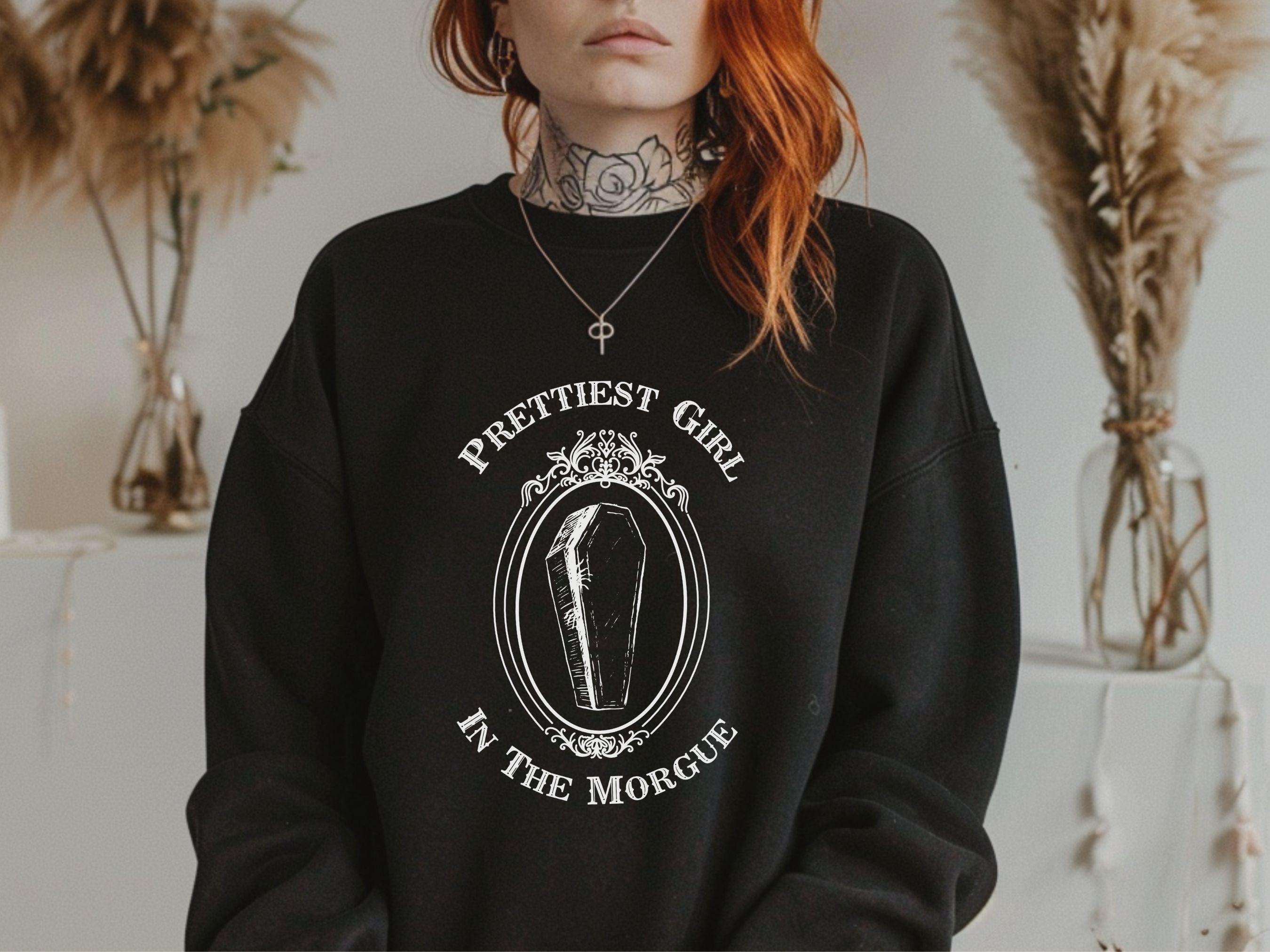Prettiest Girl in the Morgue Goth Sweatshirt, Victorian Goth Clothes ...