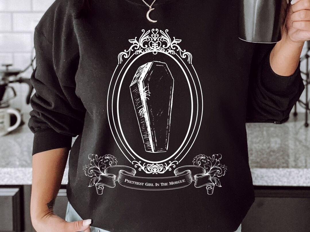 Prettiest Girl in the Morgue Goth Sweatshirt, Victorian Goth Clothes ...