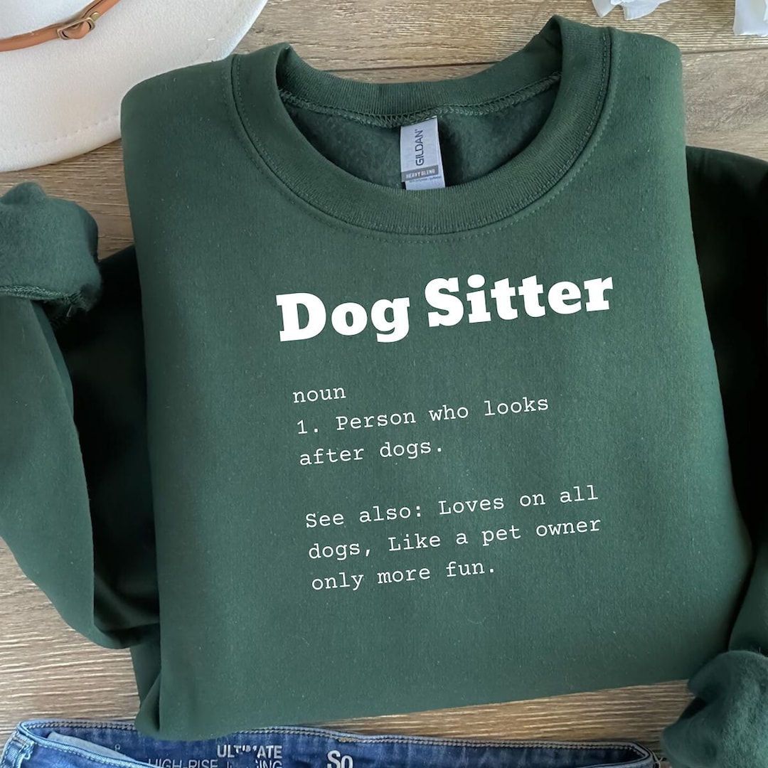 Dog Sitter Definition Sweatshirt: Funny Pet Sitter Gift - Etsy