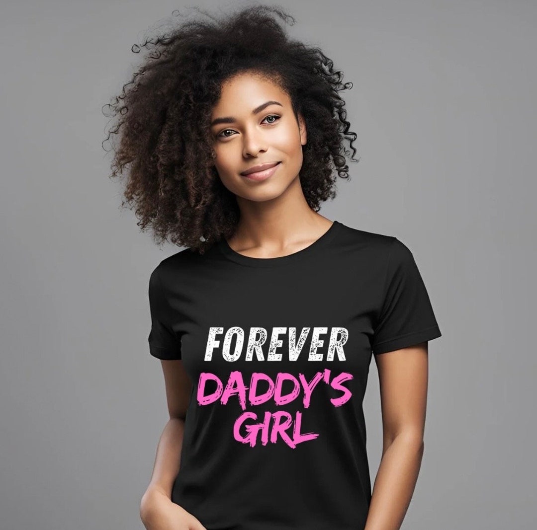 Father’s Day “forever Daddy’s Girl” PNG File, Custom T Shirt Design - Etsy