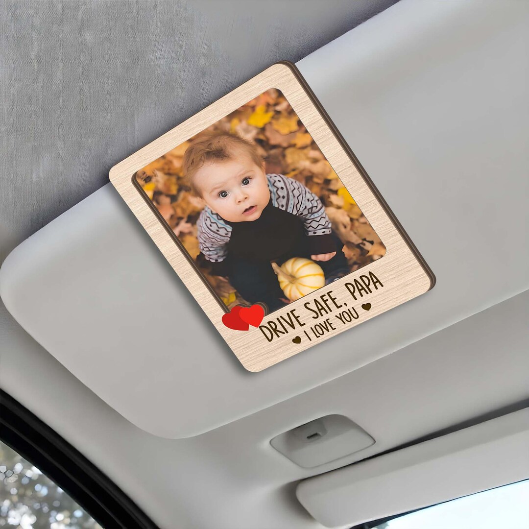 Personalized Drive Safe Daddy Visor Clip Gift, Photo Frame Car Visor ...