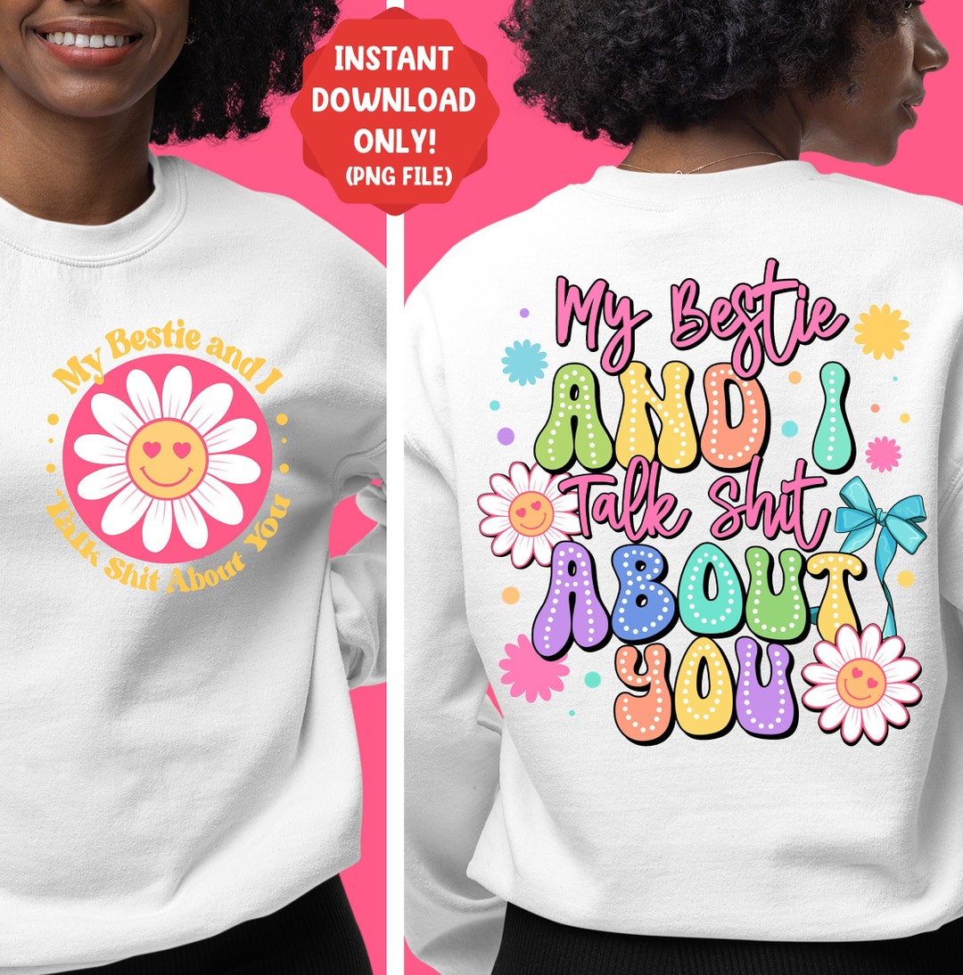 My Bestie and I Talk Shit About You Png, Funny Quote Png, Bestie Png ...