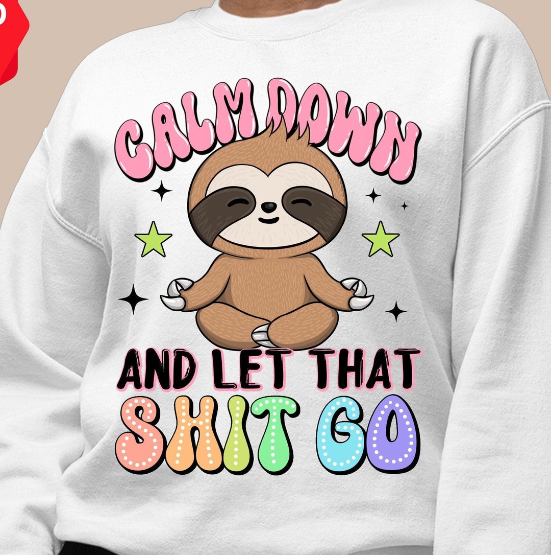 Calm Down and Let That Shit Go Png, Funny Monkey Png, Mental Health Png ...