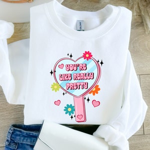 You're Like Really Pretty Png Sublimation Design Download, Female ...