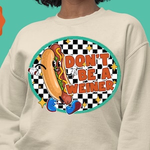 Don't Be a Weiner Png Sublimation Design Download, Funny Png, Don't Be ...