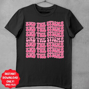 End the Stigma Png Sublimation Design Download, Mental Health Png ...