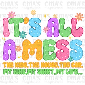 It's All a Mess Png Sublimation Design Download, Funny Anxiety Png ...