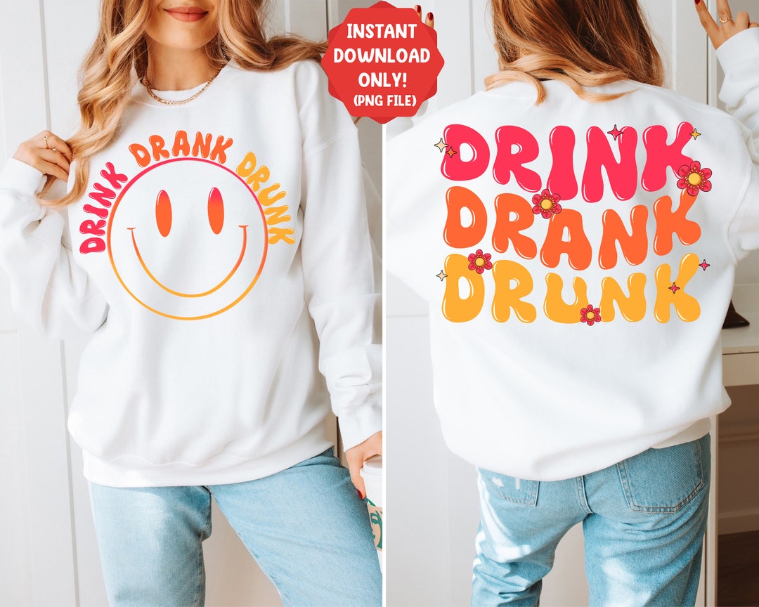Drink Drank Drunk Png Sublimation Design Download, Alcohol Png, Funny ...
