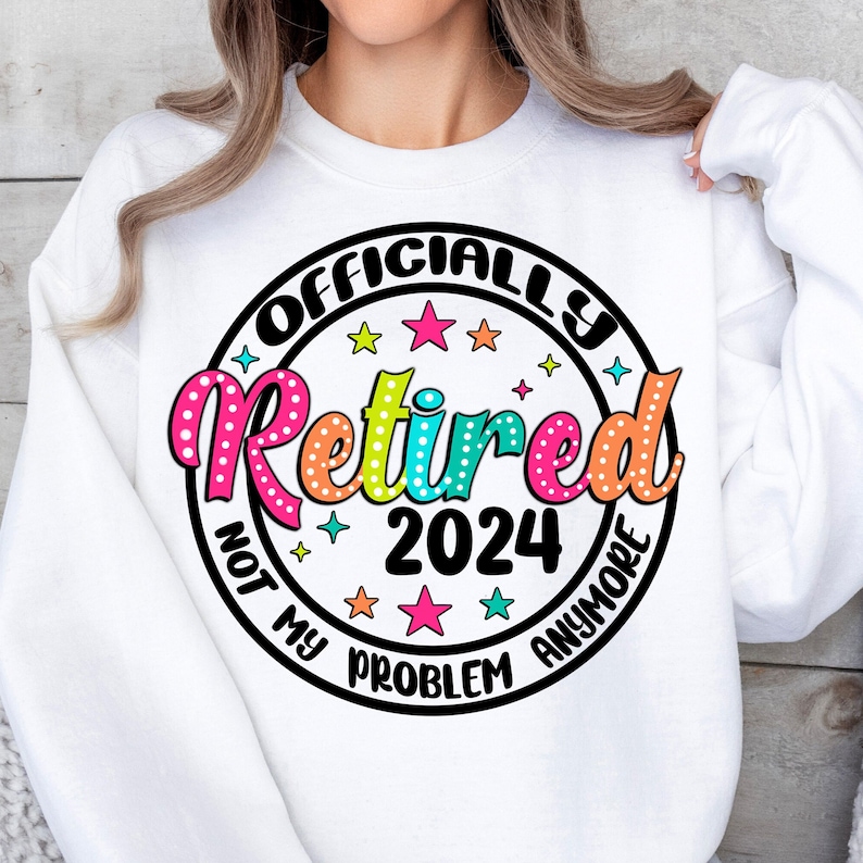 Officially Retired 2024 Png Sublimation Design Download, Retirement Png ...