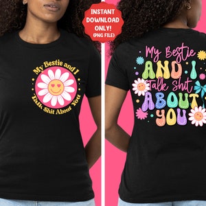 My Bestie and I Talk Shit About You Png, Funny Quote Png, Bestie Png ...