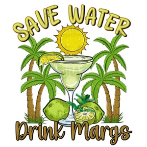 Save Water Drink Margs Png Sublimation Design Download, Hello Summer ...
