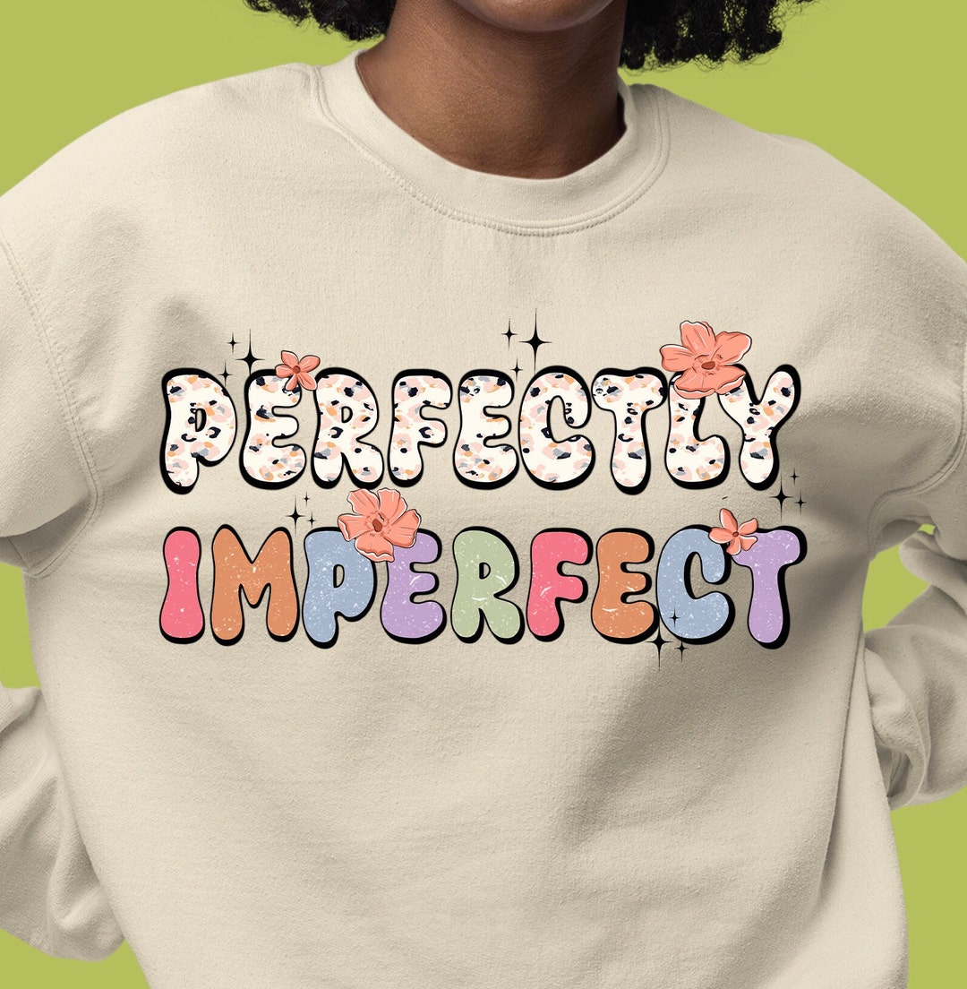 Perfectly Imperfect Png Sublimation Design Download, Phrase Png ...