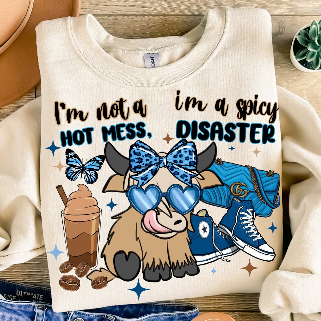 I'm Not a Hot Mess I'm a Spicy Disaster Png Sublimation Design Download ...