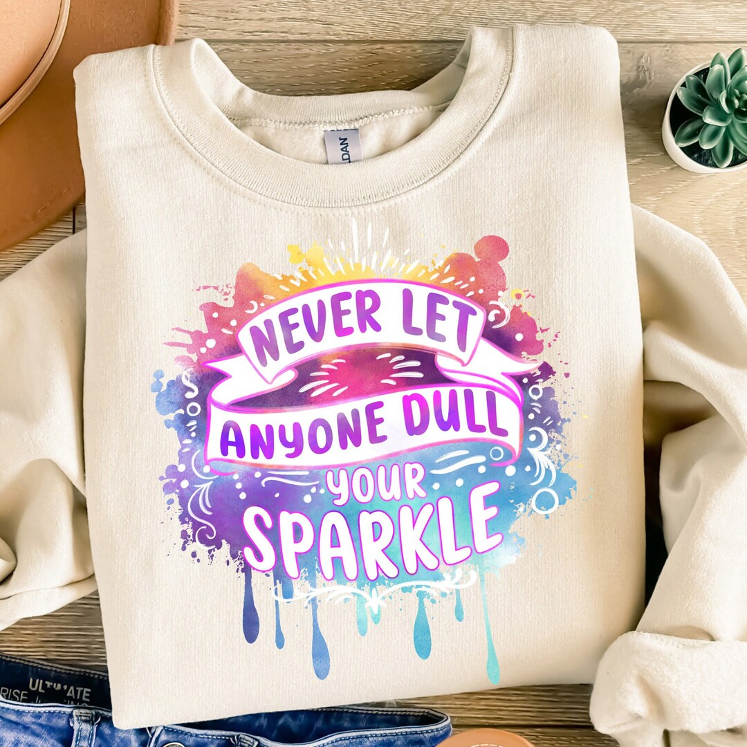 Never Let Anyone Dull Your Sparkle Png Sublimation Design Download ...