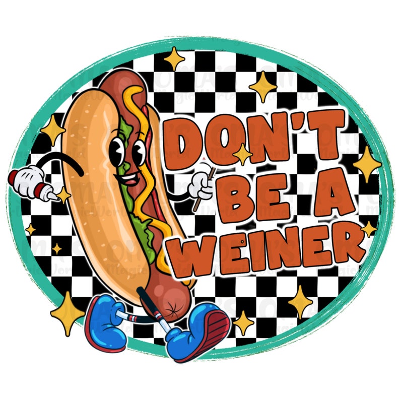 Don't Be a Weiner Png Sublimation Design Download, Funny Png, Don't Be ...