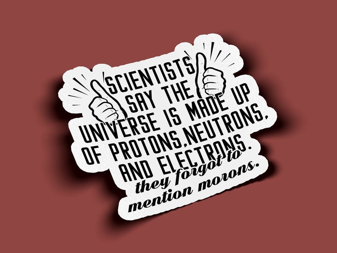 Scientists Say the Universe is Made up of Protons Neutrons and ...