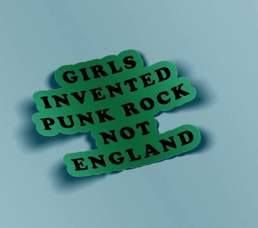 Girls Invented Punk Rock Not England Sticker BOGO Buy One Get One Free ...